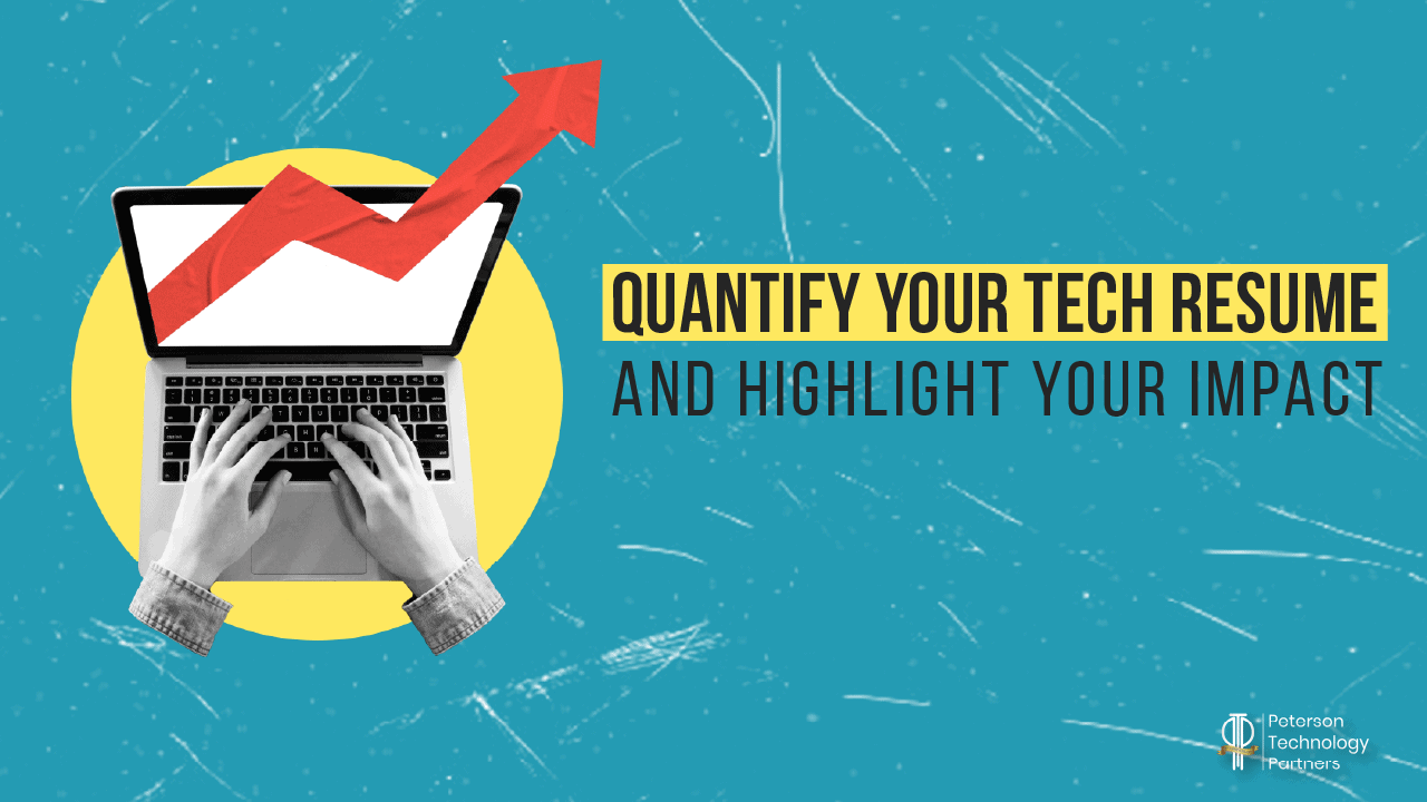 Quantify Your Tech Resume And Highlight Your Impact Peterson Quantify Your Tech Resume And Highlight Your Impact Peterson